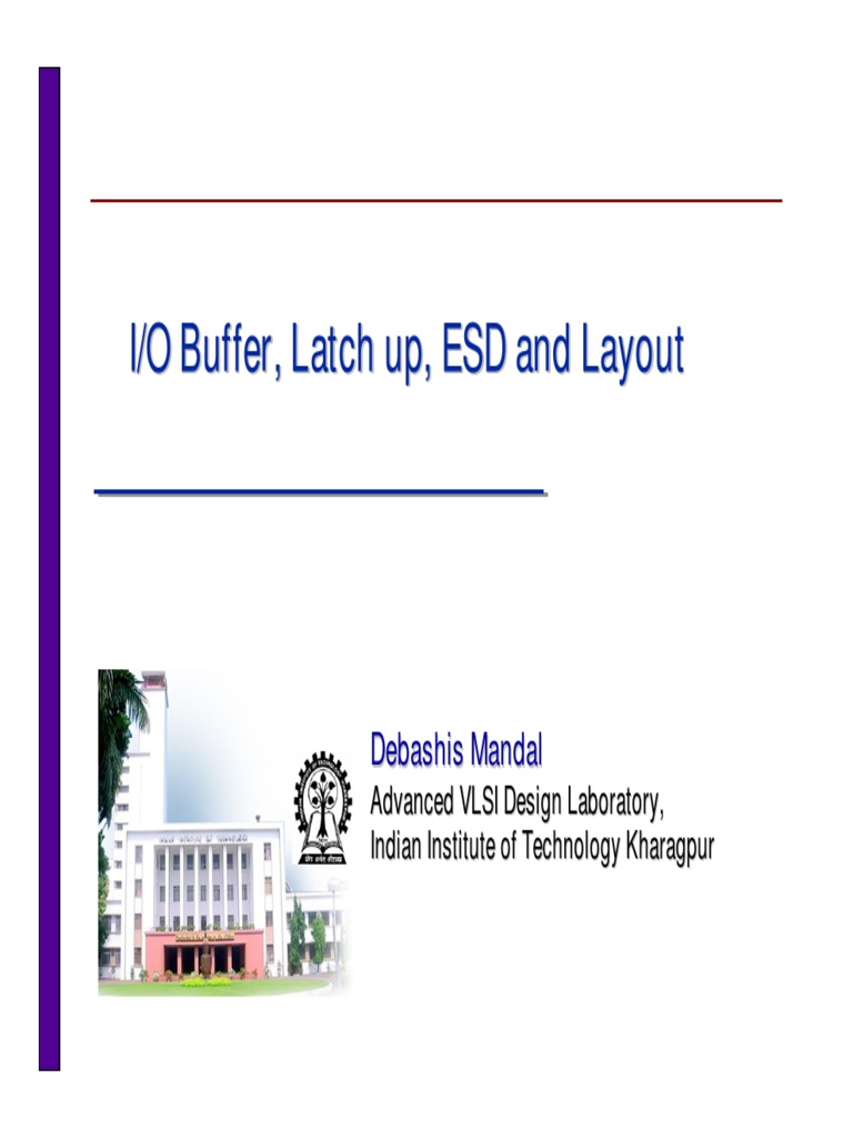 Techniques for Mitigating Issues Related to I/O Buffers, Latch-up, ESD, and Layout in Advanced ...