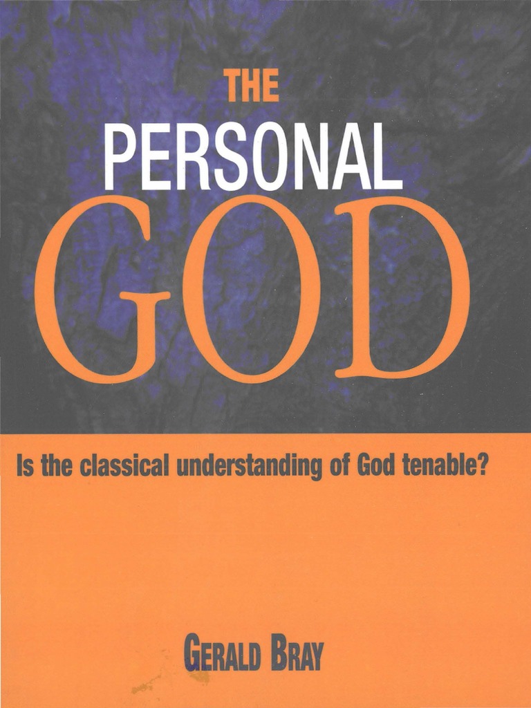 Bray, Gerald - The Personal God. Is The Classical Understanding of God ...