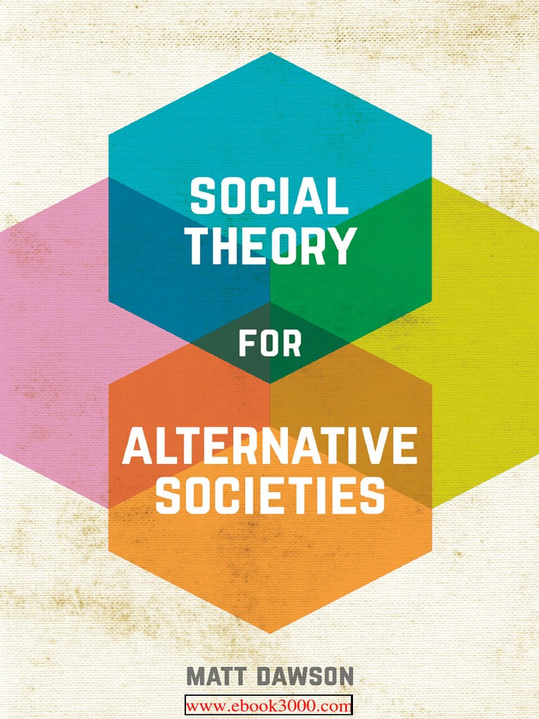 Social Theory For Alternative Societies 1 | PDF | Normative | Max Weber