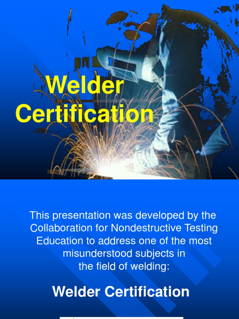 Understanding Welder Certification: A Comprehensive Look at the ...