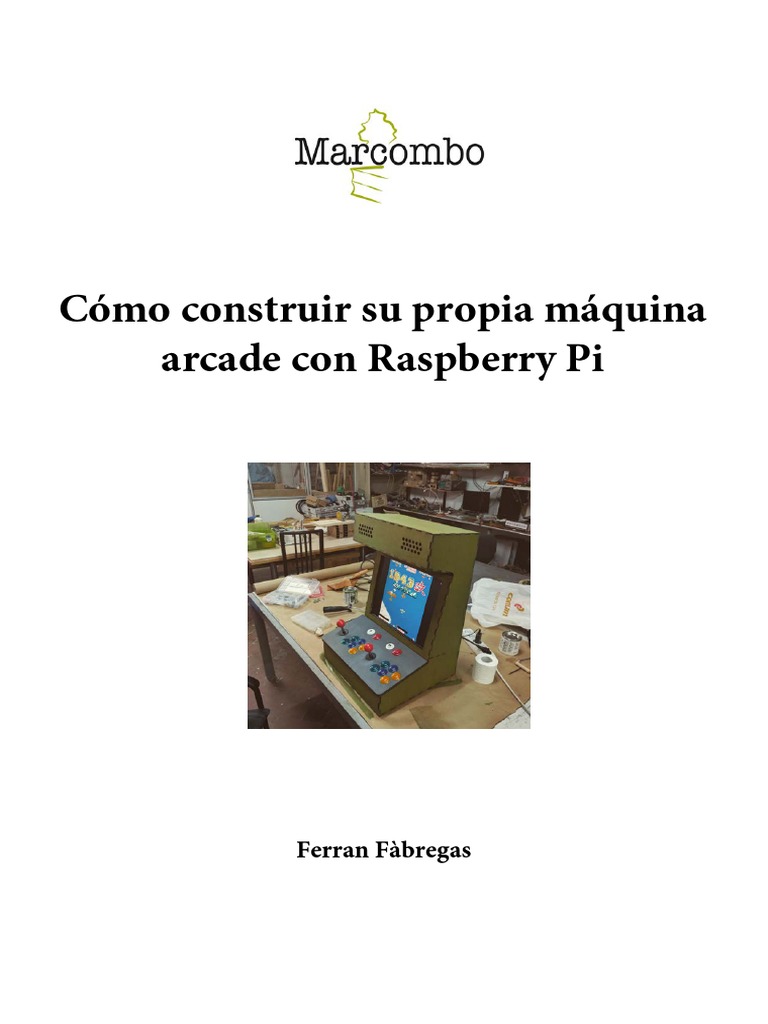 Cómo Construir Su Propia Máquina Arcade Con Raspberry Pi PDF | PDF | Raspberry Pi | Informática