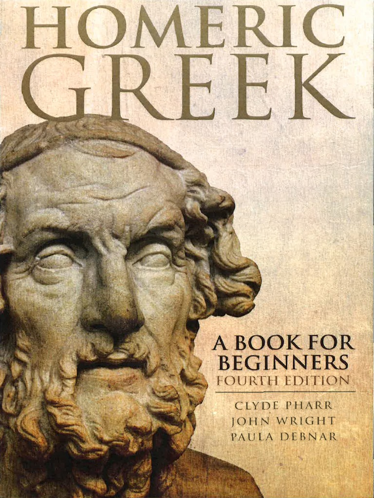 Homeric Greek - A Book For Beginners, 4th Ed. - Tocs | PDF