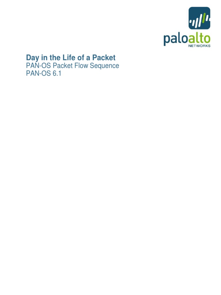 Day in The Life of A Packet: PAN-OS Packet Flow Sequence PAN-OS 6.1 ...