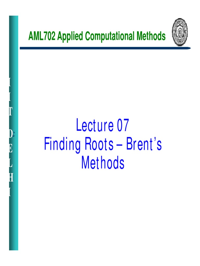 Finding Roots - Brent's Methods: AML702 Applied Computational Methods | PDF