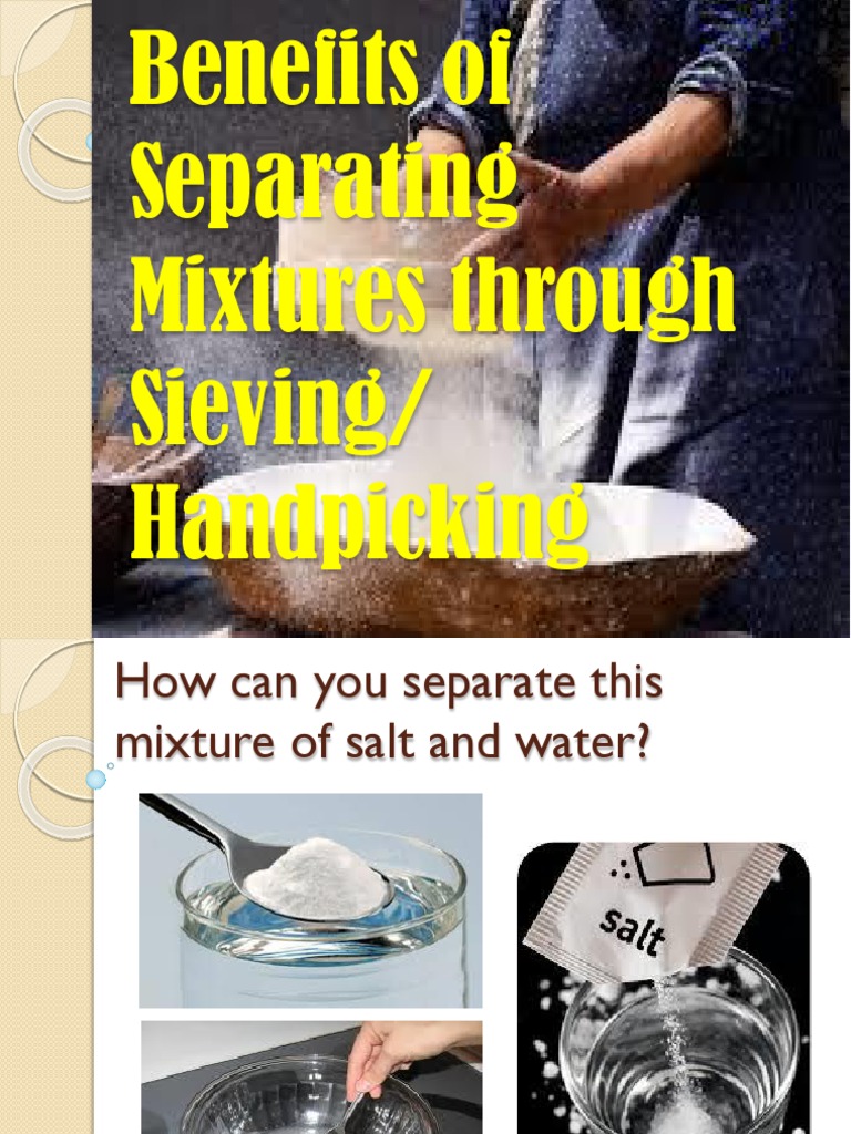 Benefits of Separating Mixtures Through Sieving | PDF | Filtration | Nature