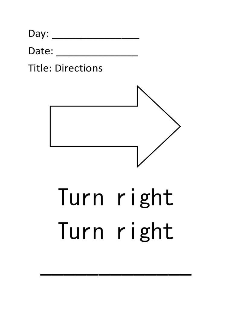 Turn Right Turn Right - : Day: - Date: - Title: Directions | PDF
