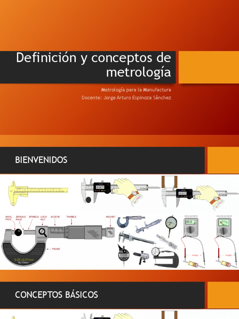 Definición y conceptos de metrología: Metrología para la Manufactura Docente: Jorge Arturo ...