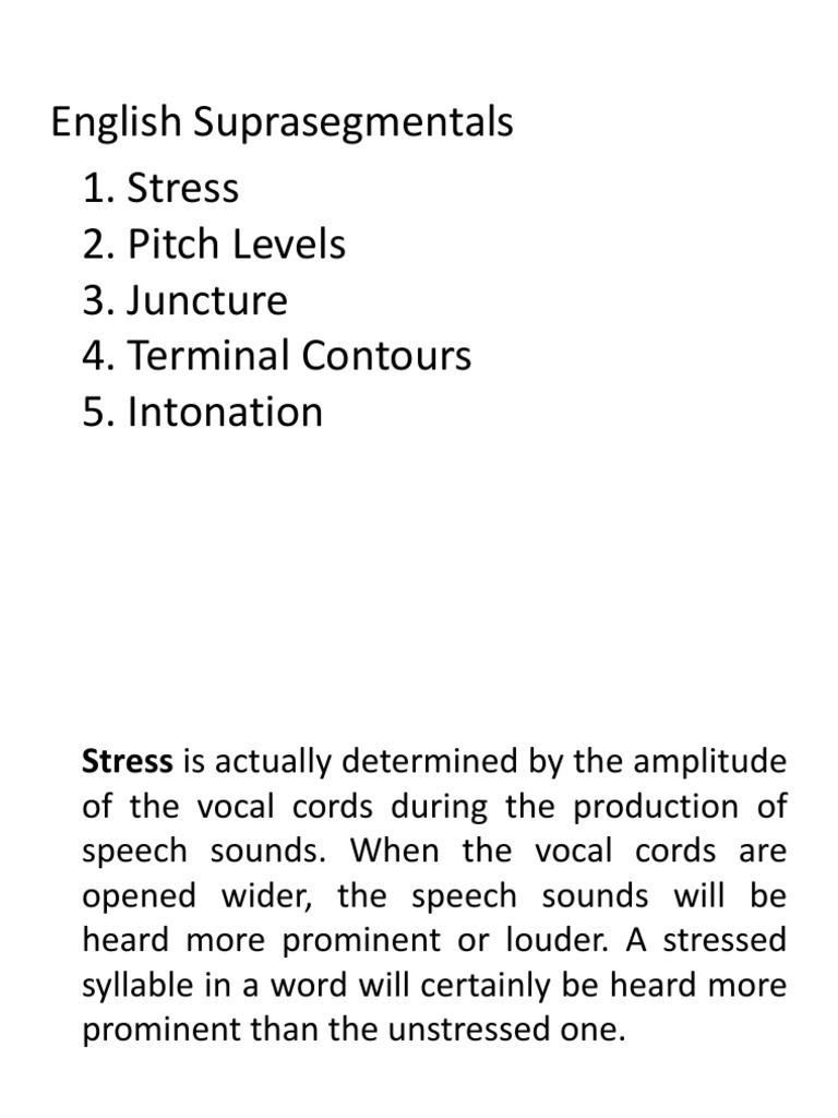 English Suprasegmentals 1. Stress 2. Pitch Levels 3. Juncture 4 ...