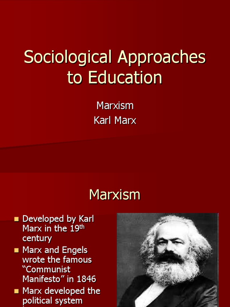Sociological Approaches To Education: Marxism Karl Marx | PDF | Marxism ...