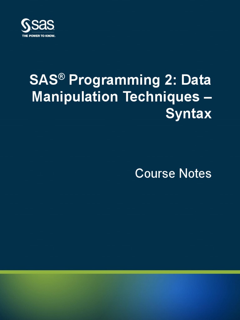 Sas Programming 2 Data Manipulation Techniques Syntax Course Notes Control Flow Sas 