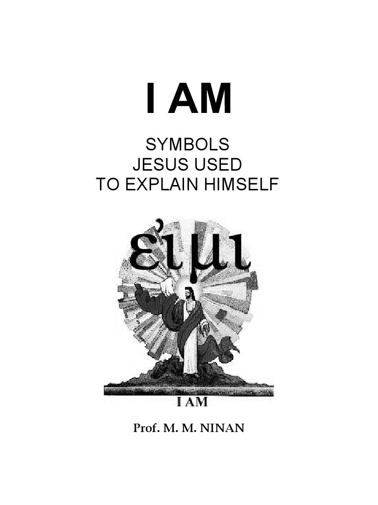 I AM - Symbols Jesus Used to Explain Himself