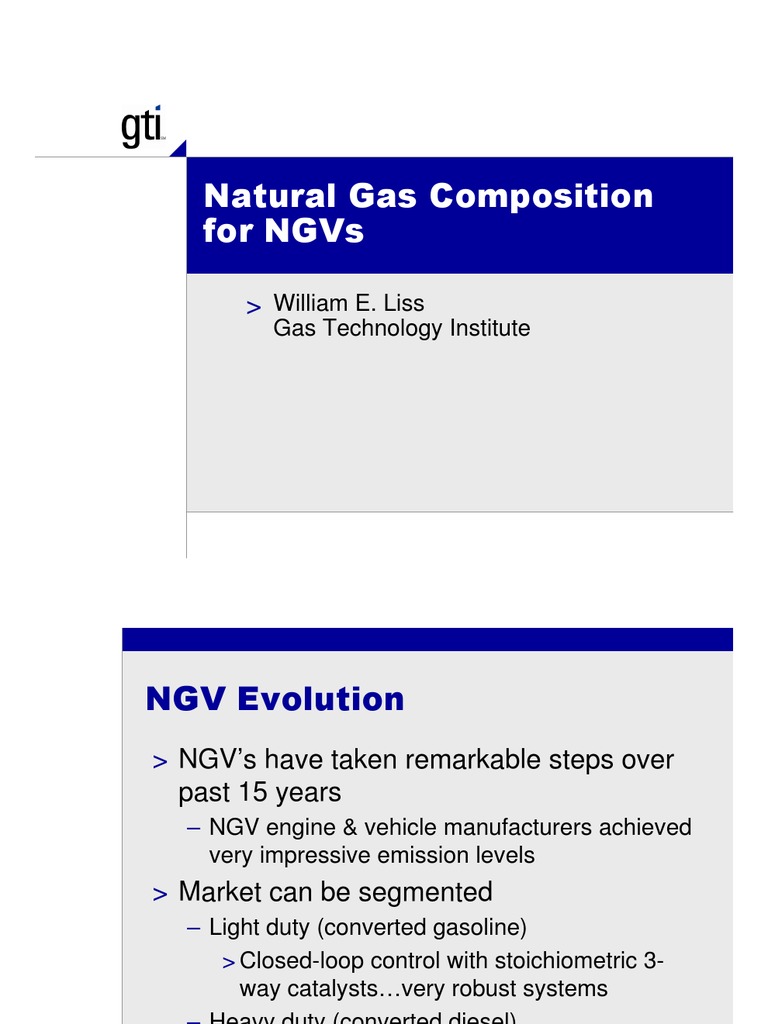 Natural Gas Composition For NGVS: William E. Liss Gas Technology ...