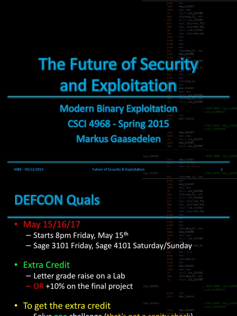 The Future of Security and Exploitation: Modern Binary Exploitation CSCI 4968 - Spring 2015 ...