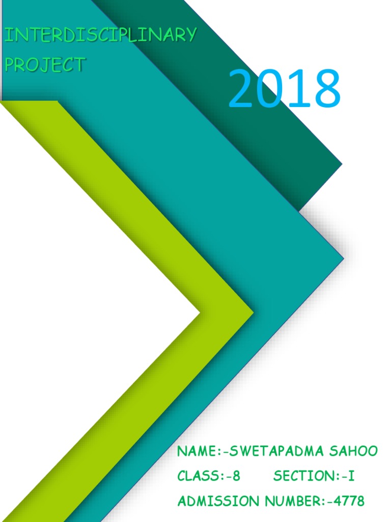 Interdisciplinary Project: Name:-Swetapadma Sahoo Class:-8 Section:-I ...