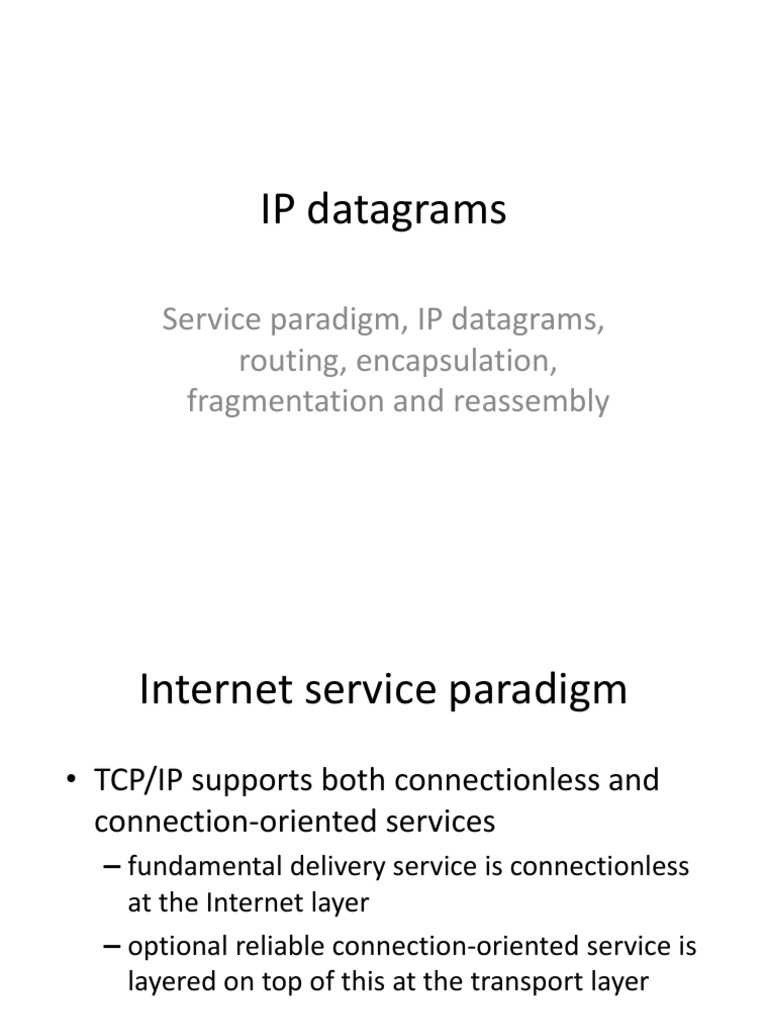 IP Datagrams: Service Paradigm, IP Datagrams, Routing, Encapsulation ...