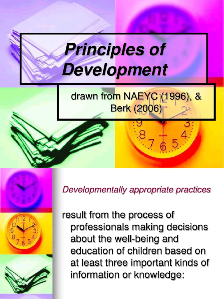 Principles of Development: Drawn From NAEYC (1996), & Berk (2006) | PDF ...