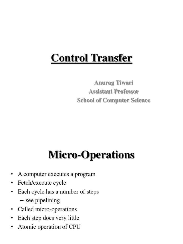 Control Transfer: Anurag Tiwari Assistant Professor School of Computer ...