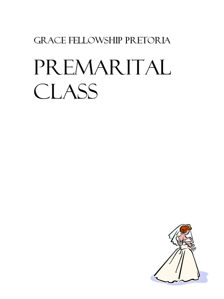 Premarital Class: Grace Fellowship Pretoria | PDF | Marriage | Wife