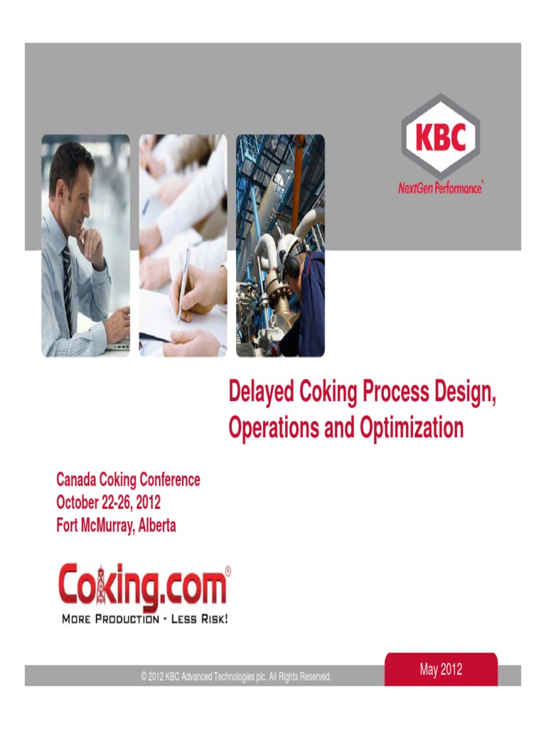 Delayed Coking Process Design Operations and Optimization KBC DCU Fort ...