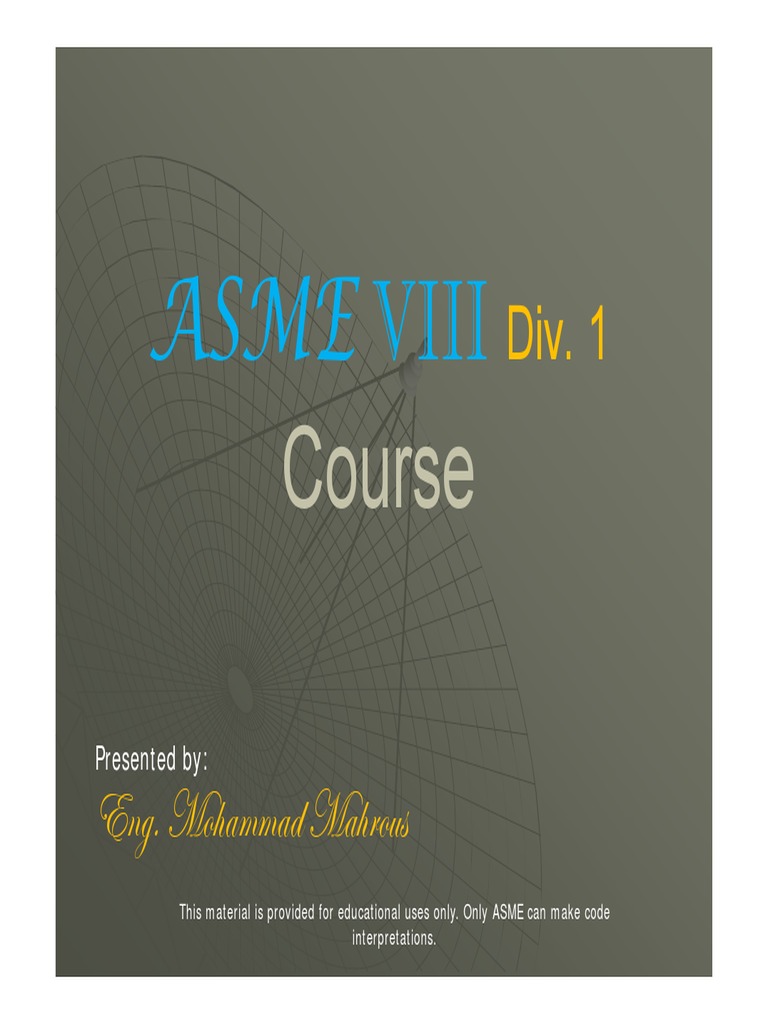 ASME VIII Div. 1 Overview and Training | PDF | Pipe (Fluid Conveyance ...
