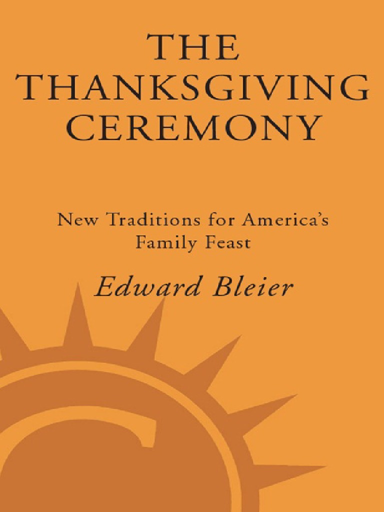 Edward Bleier-The Thanksgiving Ceremony - New Traditions For America's ...