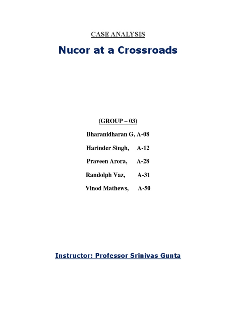 Nucor at A Crossroads: Case Analysis | PDF | Steel Mill | Steel