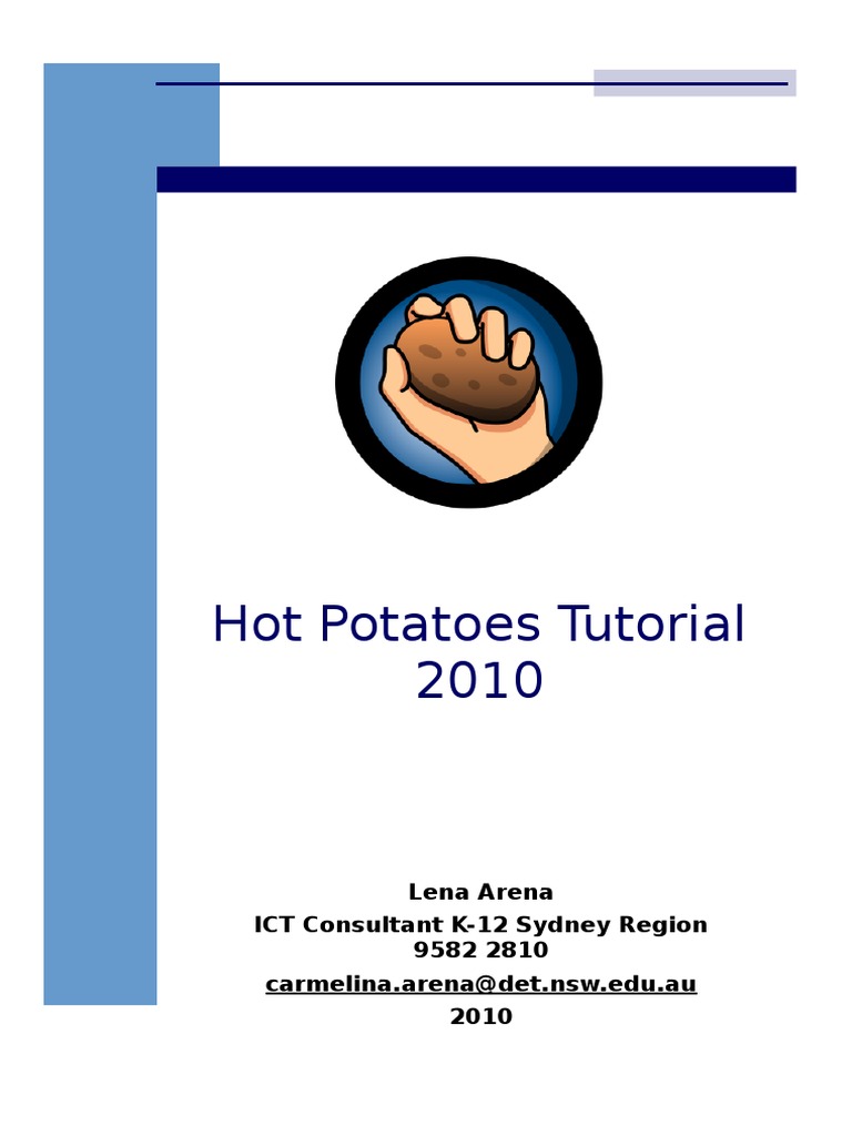 Hot Potatoes Tutorial 2010: Lena Arena ICT Consultant K-12 Sydney Region 9582 2810 Carmelina ...
