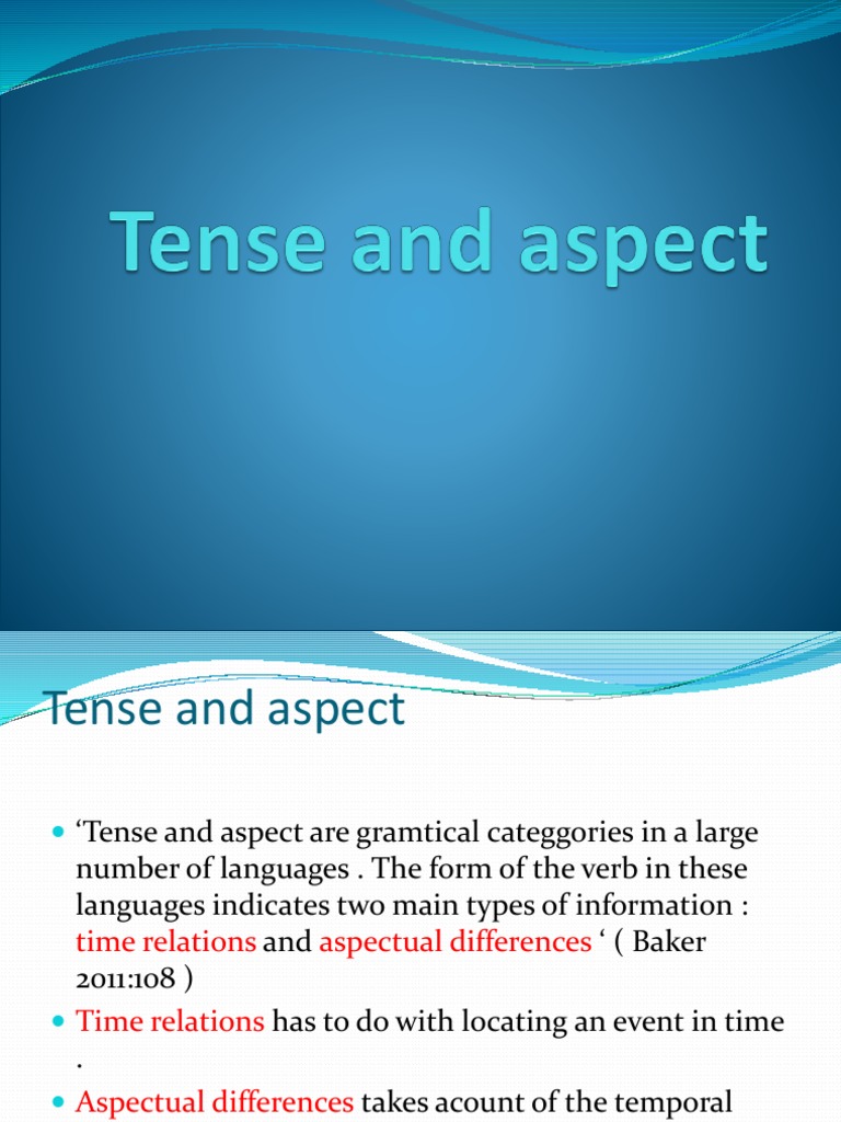 Tense and Aspect | PDF | Grammatical Tense | Perfect (Grammar)