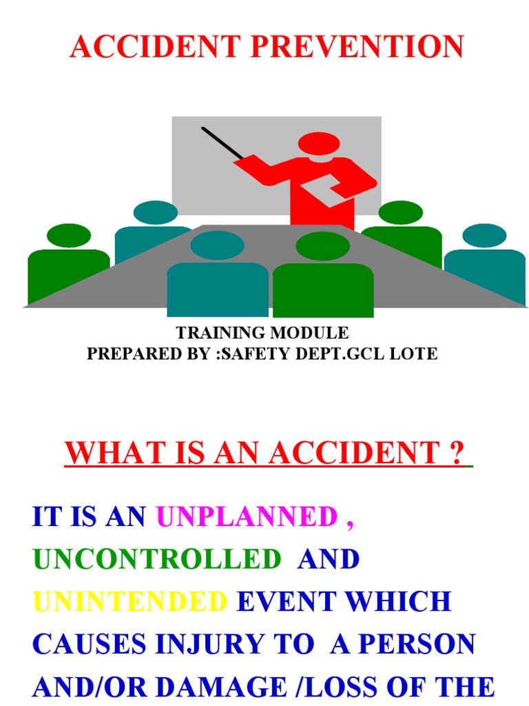 Accident Prevention: Training Module Prepared By:Safety Dept - GCL Lote ...