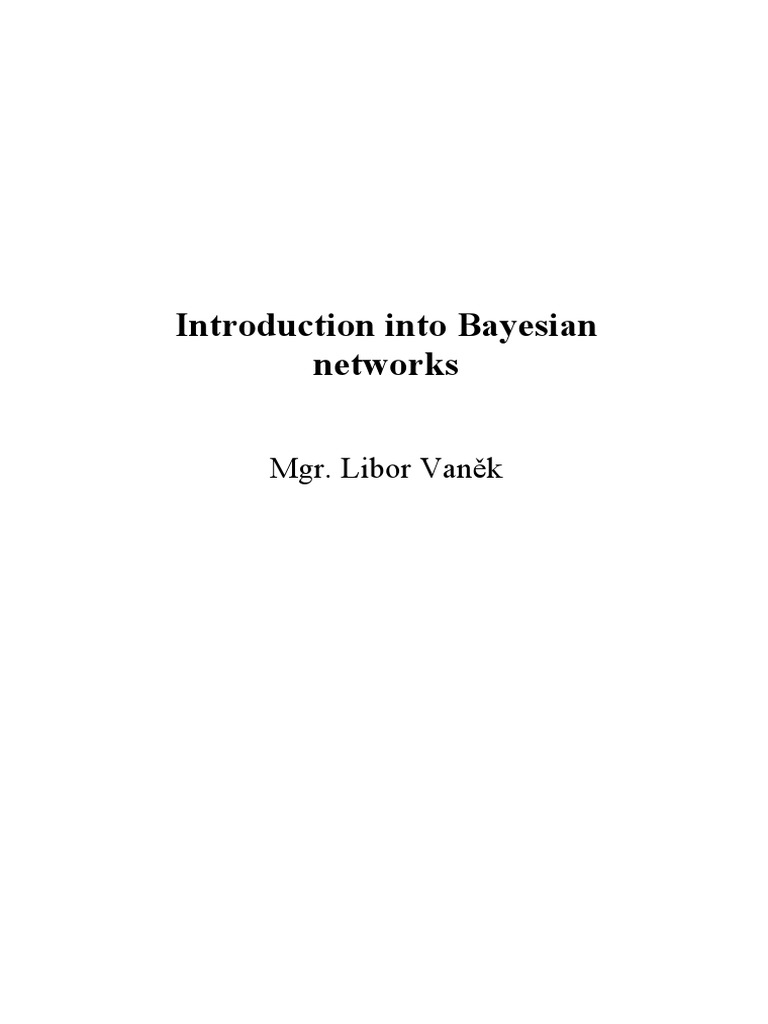 Introduction Into Bayesian Networks: Mgr. Libor Vaněk | PDF | Bayesian Network | Statistical Theory