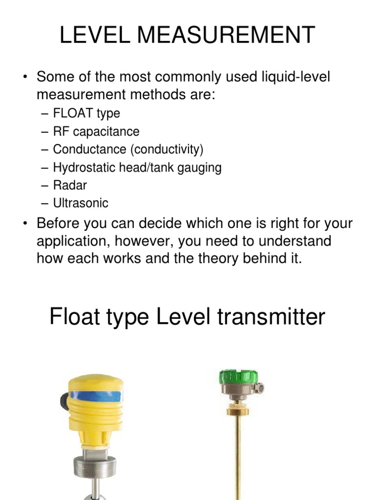 Level Measurement: • Some of the most commonly used liquid-level ...