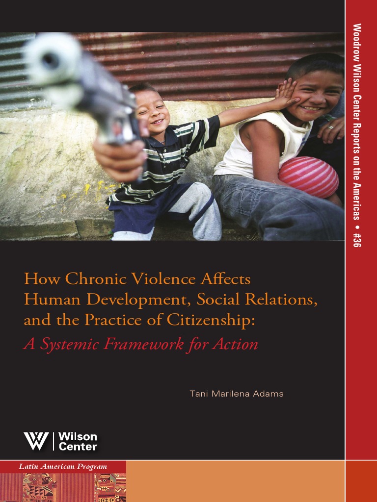 How Chronic Violence Affects Human Development, Social Relations, and ...