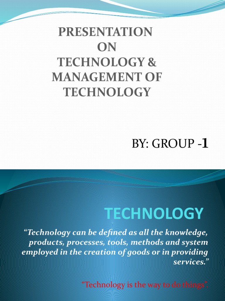 Presentation ON Technology & Management of Technology: By: Group | PDF ...