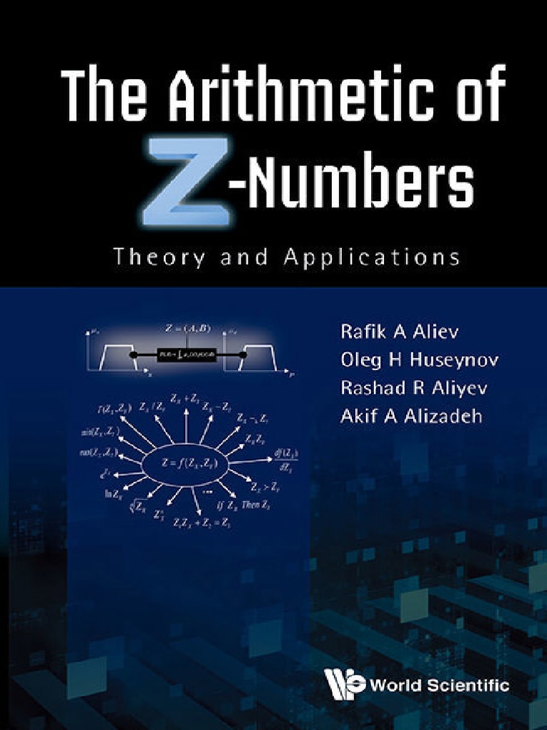 The Arithmetic of Z-Numbers - Theory and Applications - Rafik A. Aliev ...
