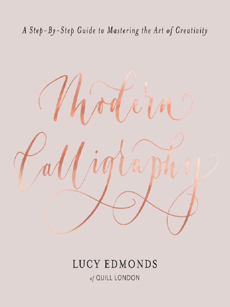 Lucy Edmonds - Modern Calligraphy - A Step-by-Step Guide To Mastering ...