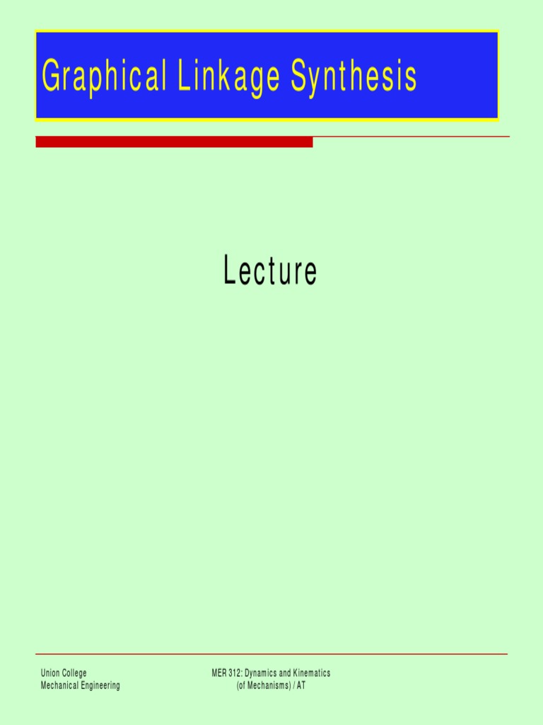 Graphical Linkage Synthesis: Union College Mechanical Engineering MER ...