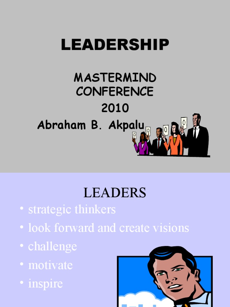 Leadership: Mastermind Conference 2010 Abraham B. Akpalu | PDF ...