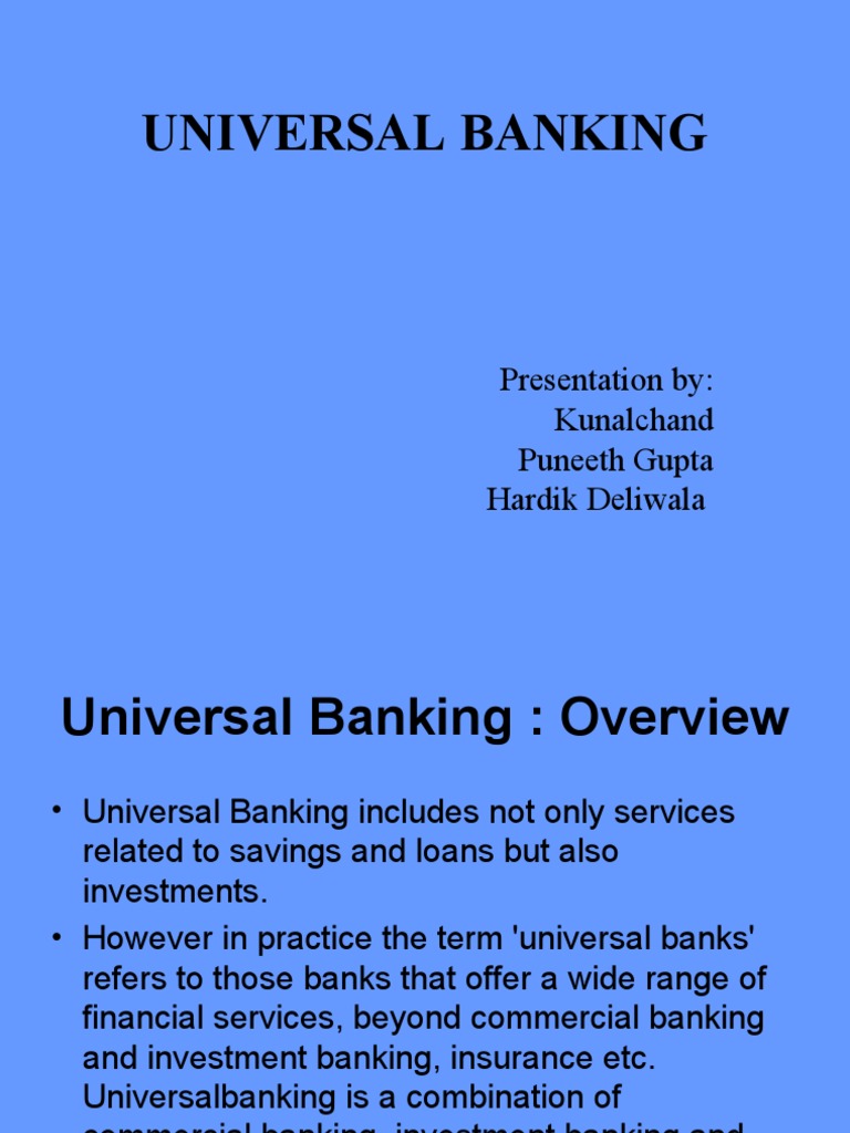 Universal Banking: Presentation By: Kunalchand Puneeth Gupta Hardik ...