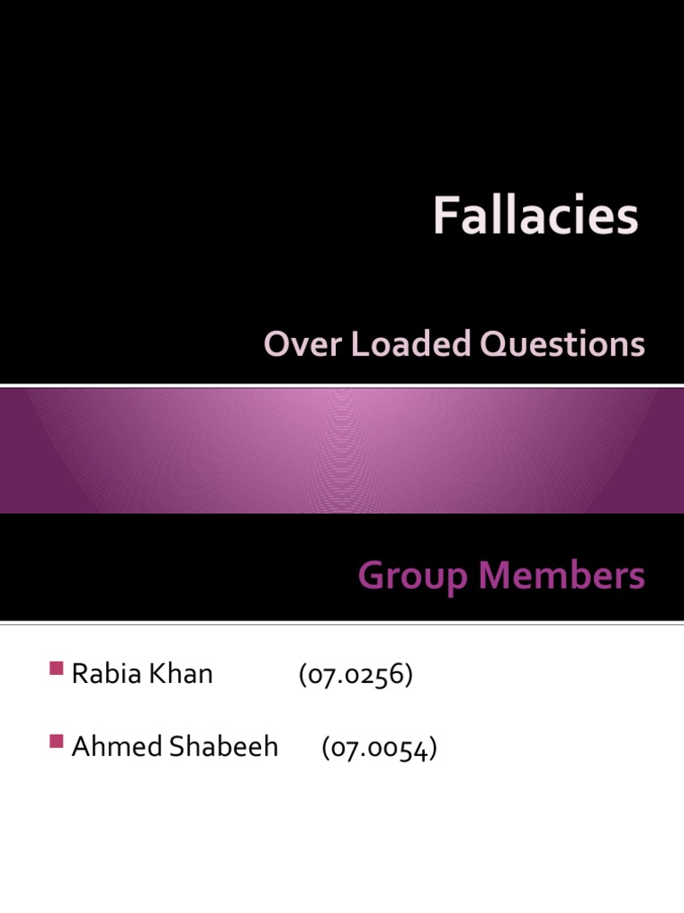 Fallacies of Over Loaded Question | PDF | Question | Rhetorical Techniques
