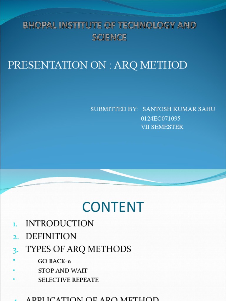Presentation On: Arq Method: Submitted By: Santosh Kumar Sahu ...