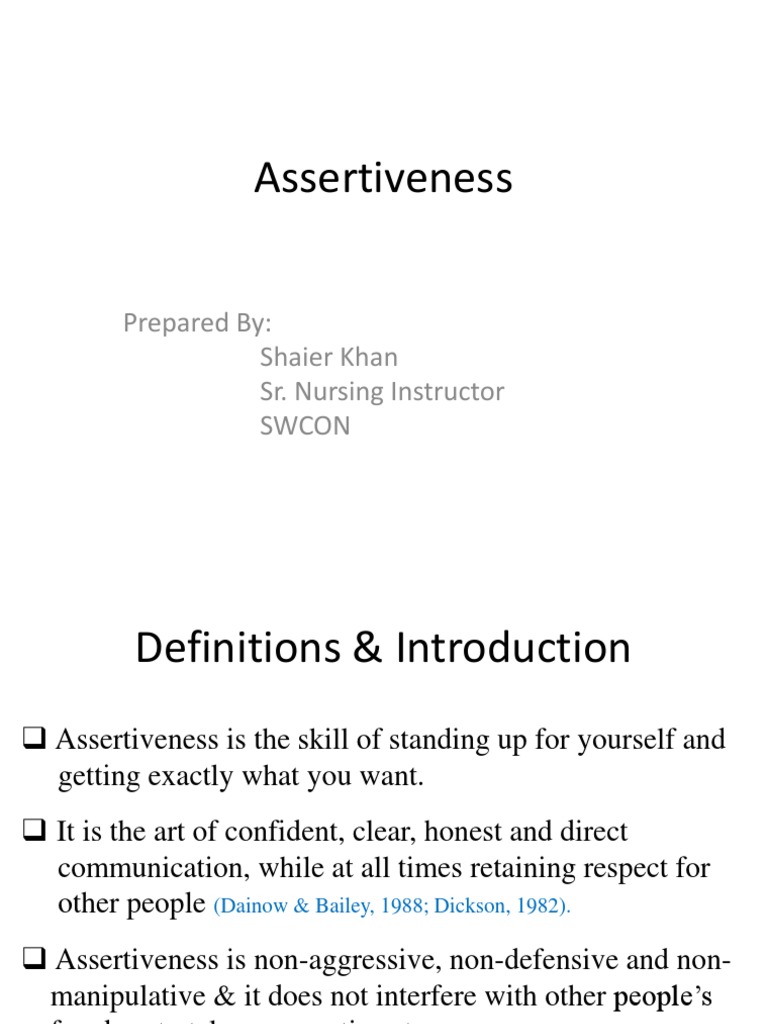 Assertiveness: Prepared By: Shaier Khan Sr. Nursing Instructor Swcon ...