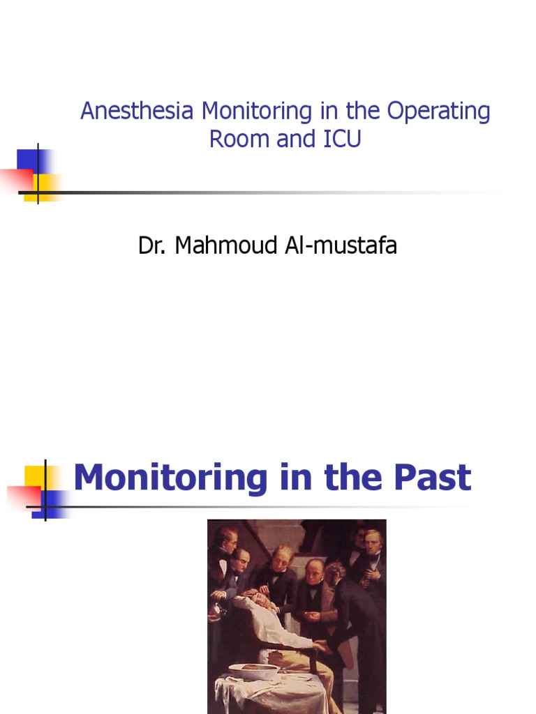 Anesthesia Monitoring in The Operating Room and ICU: Dr. Mahmoud Al ...