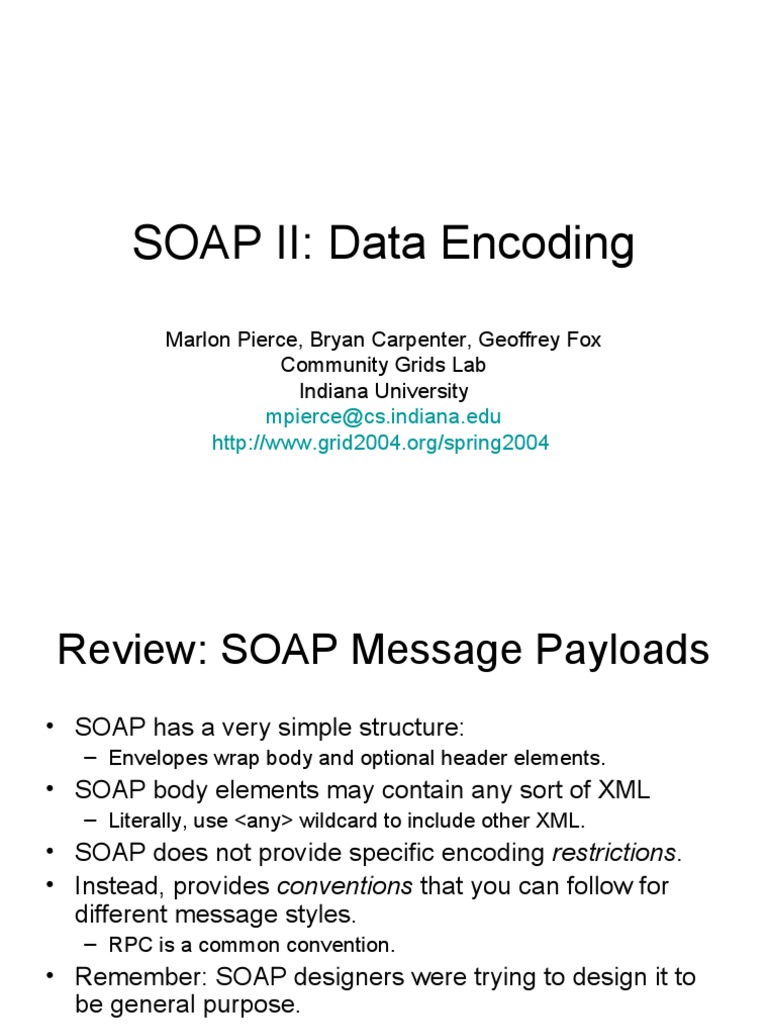 Soap Ii Data Encoding Marlon Pierce Bryan Carpenter Geoffrey Fox Community Grids Lab Indiana