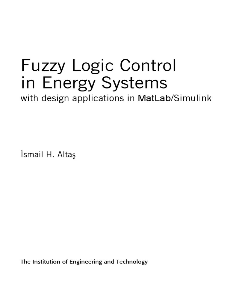 Ismail H. Altaş-Fuzzy Logic Control in Energy Systems With Design Applications in MatLab ...
