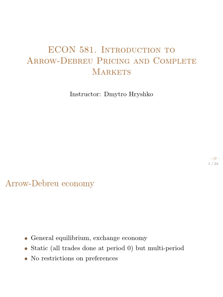ECON 581. Introduction To Arrow-Debreu Pricing and Complete Markets ...