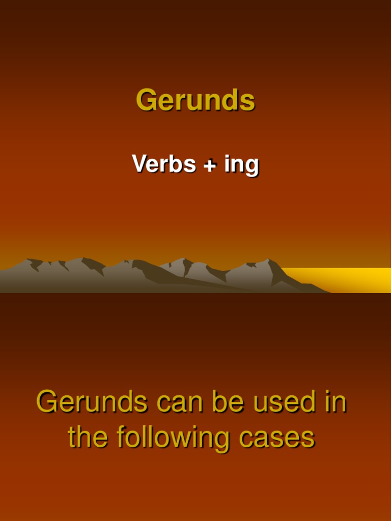 Using Gerunds as Subjects, Objects, and After Prepositions | PDF