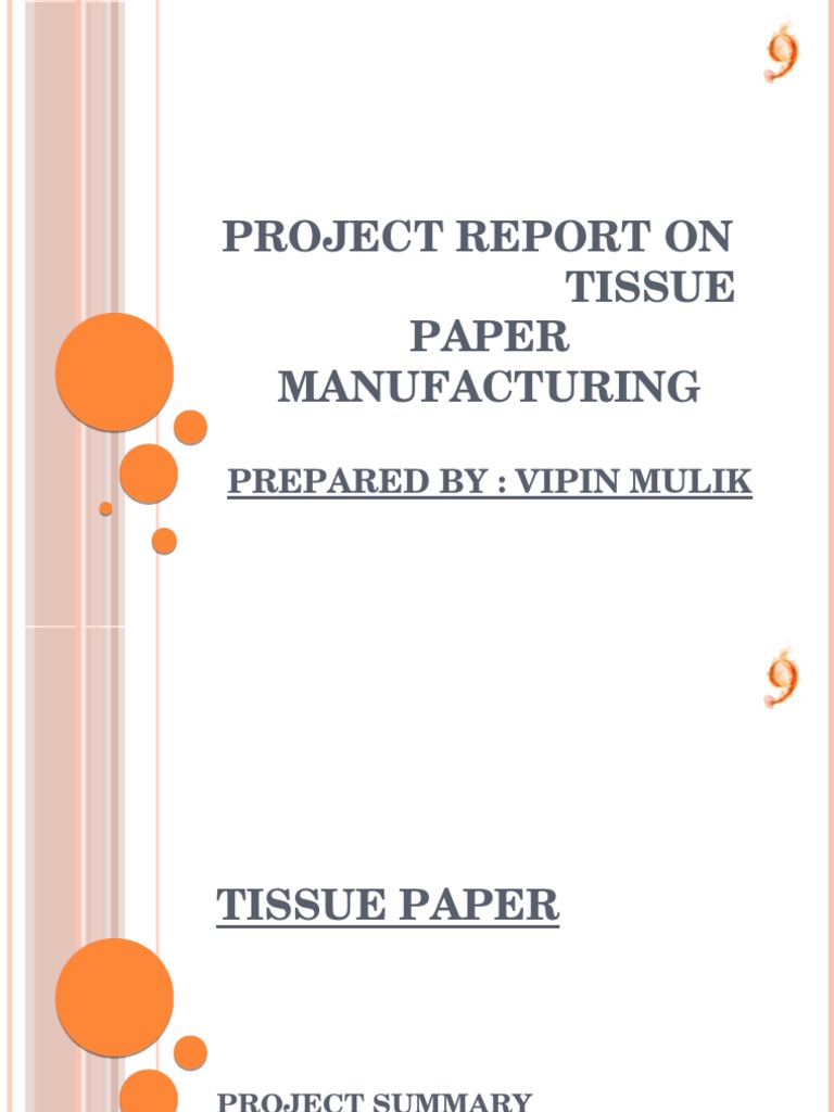 Project Report On Tissue Paper Manufacturing: Prepared By: Vipin Mulik ...