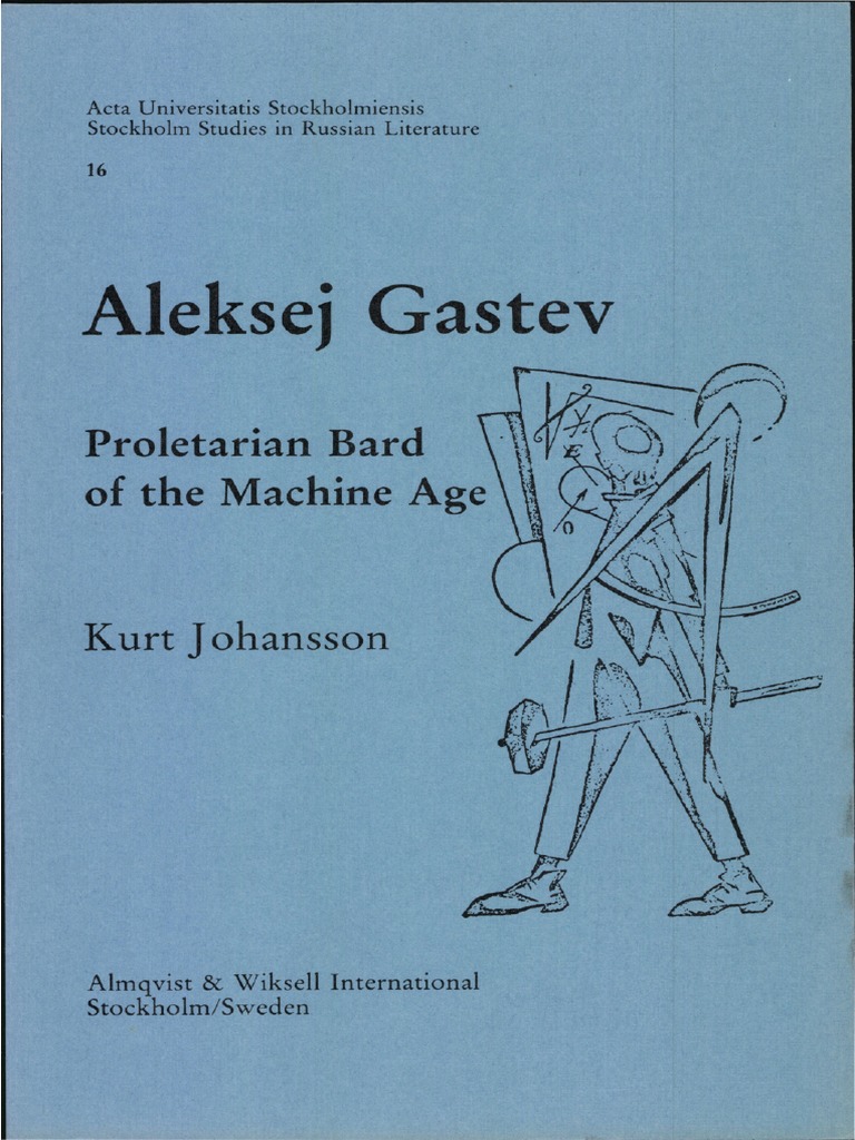 Johansson Kurt Aleksej Gastev Proletarian Bard of The Machine Age PDF ...
