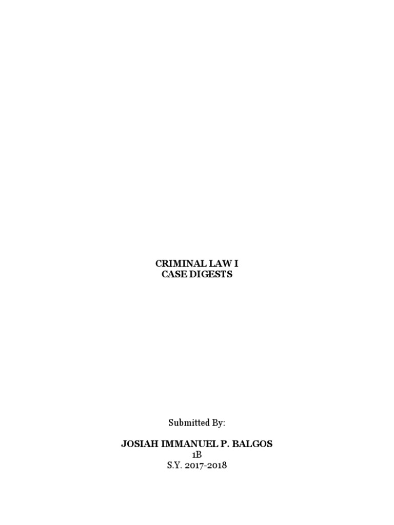 Criminal Law I Case Digests: Submitted By: 1B S.Y. 2017-2018 | PDF ...
