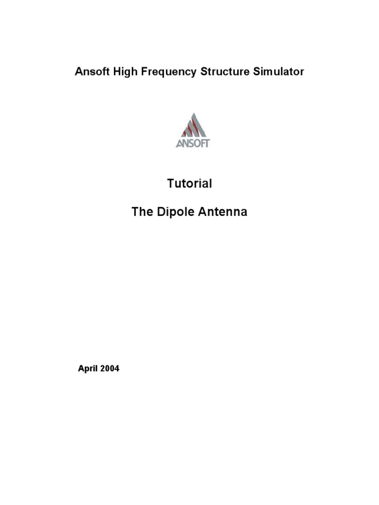 Ansoft High Frequency Structure Simulator: Tutorial The Dipole Antenna | PDF